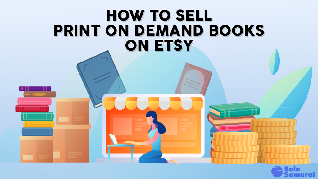 How To Sell Print On Demand Books On Etsy Sale Samurai Etsy SEO 