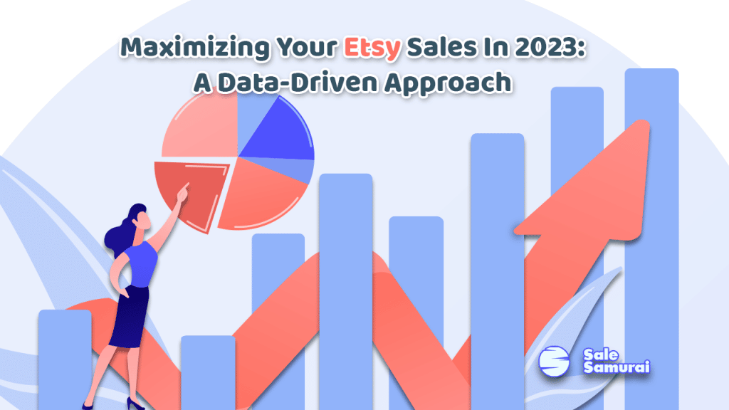 Maximizing Your Etsy Sales In 2023: A Data-Driven Approach - Sale ...
