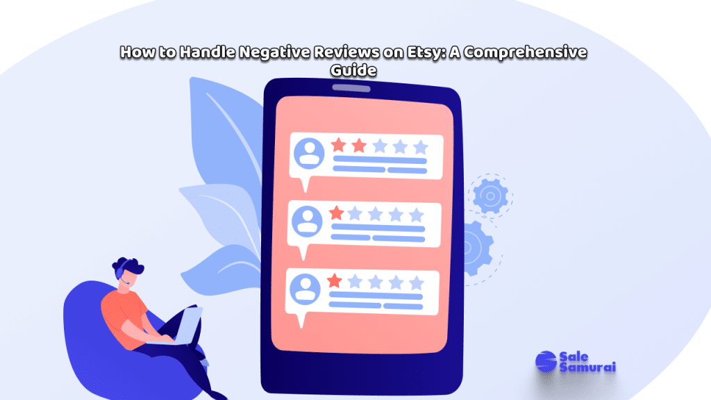 How to Handle Negative Reviews on Etsy: A Comprehensive Guide - Sale Samurai - Etsy SEO ...