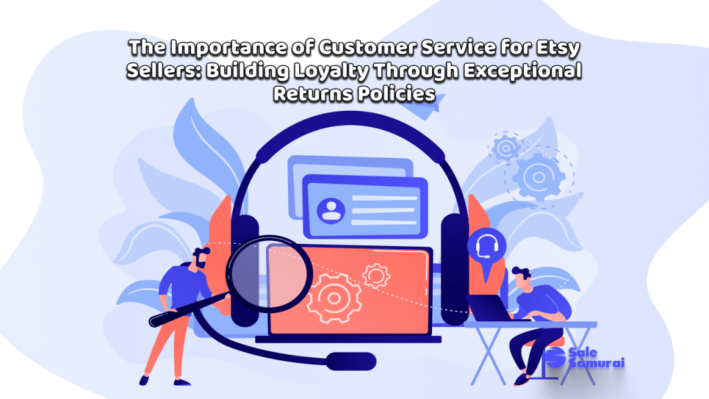 The Importance of Customer Service for Etsy Sellers: Building Loyalty ...